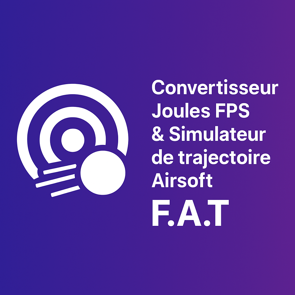 Convertisseur Joules FPS & Simulateur de trajectoire Airsoft | F.A.T